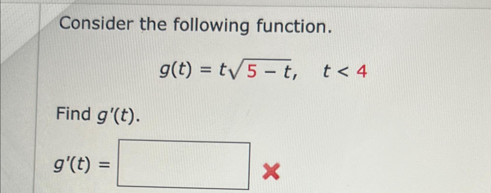 Solved Consider the following function.g(t)=t5-t2,t