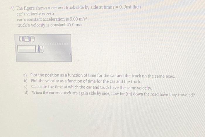 Solved 4) The figure shows a car and truck side by side at | Chegg.com
