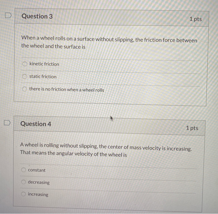 Solved D Question 3 1 pts When a wheel rolls on a surface | Chegg.com