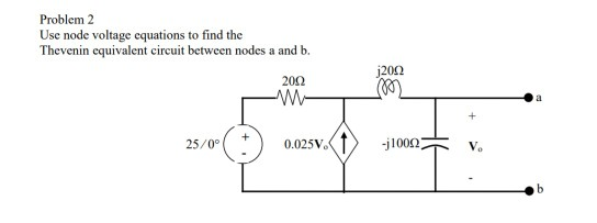 Solved Problem 2 Use node voltage equations to find the | Chegg.com