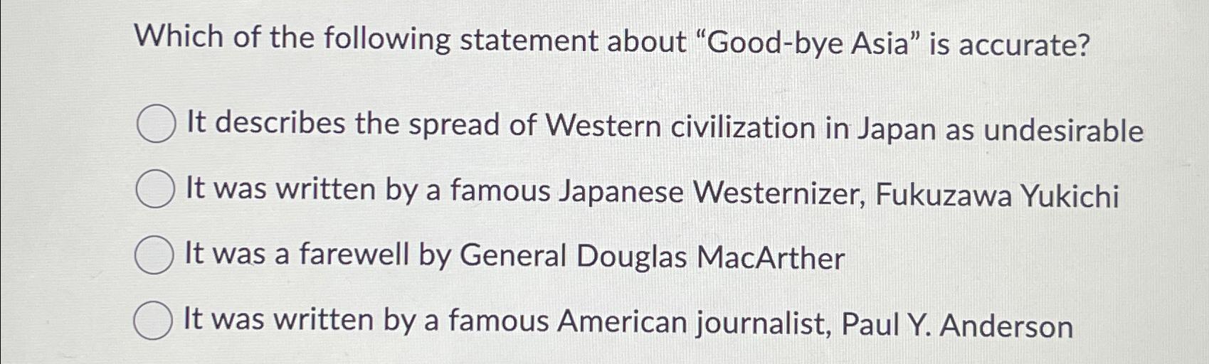 Solved Which of the following statement about "Good-bye | Chegg.com