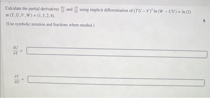 Solved Calculate the partial derivatives ∂T∂U and ∂U∂T using | Chegg.com