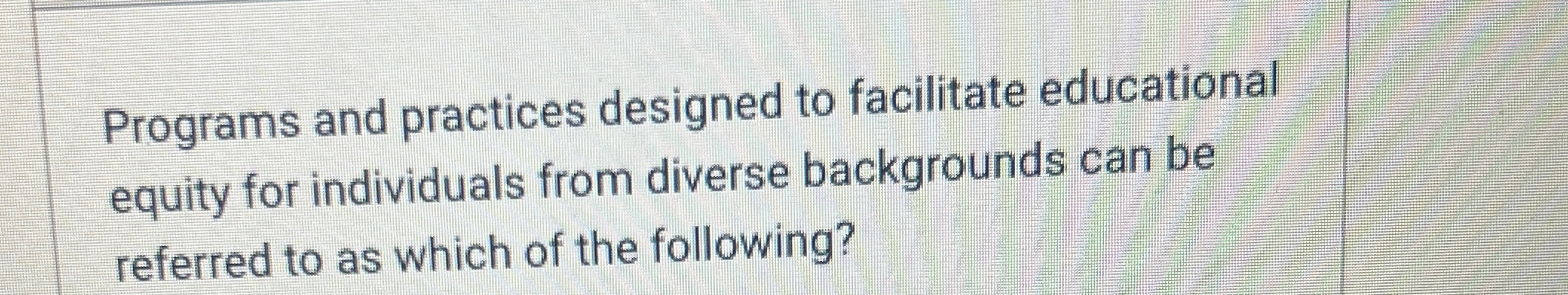 Solved Programs and practices designed to facilitate | Chegg.com