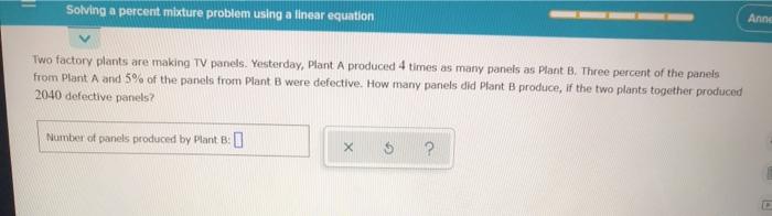 Solved Solving a percent mixture problem using a linear | Chegg.com
