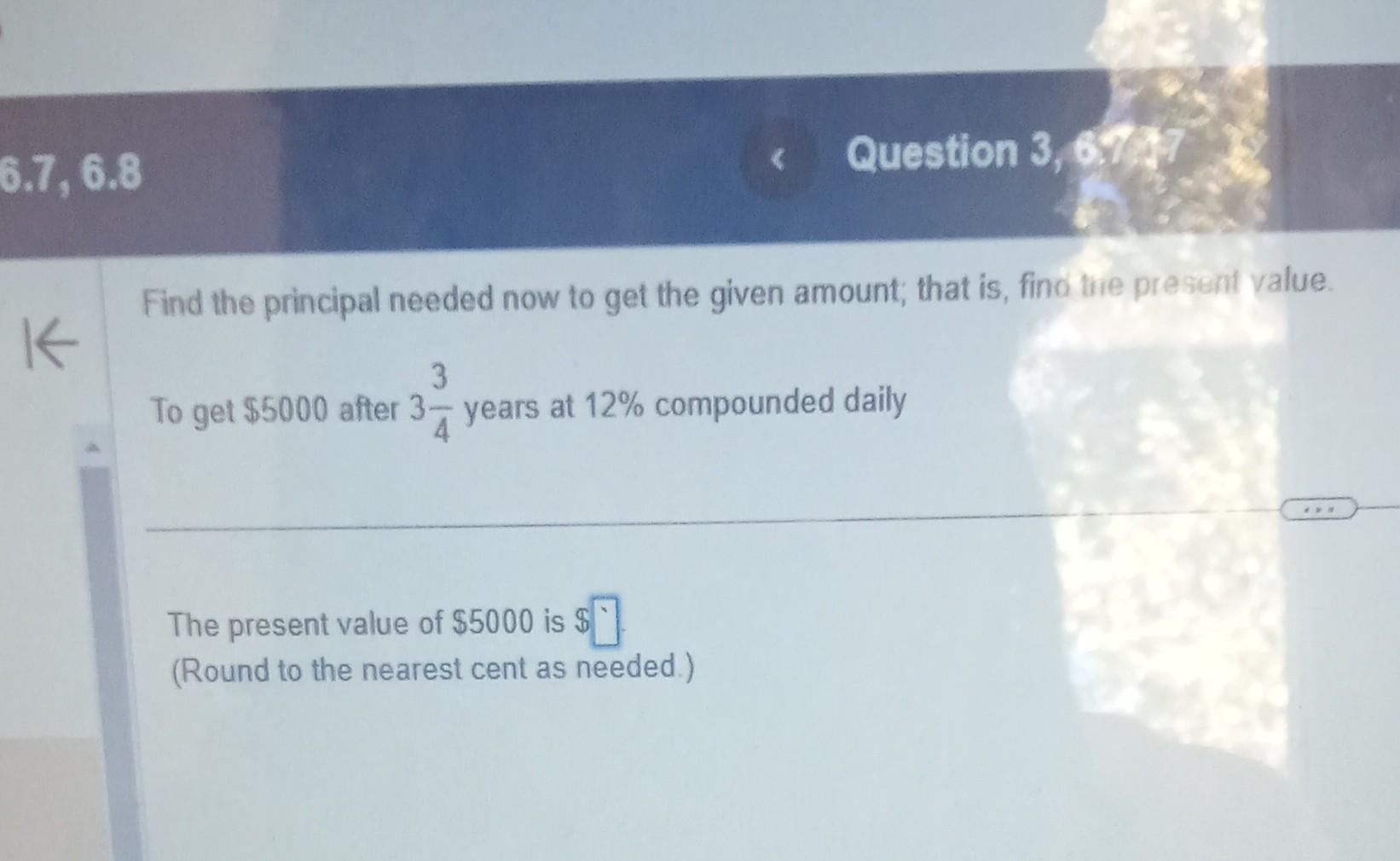 Solved Find the principal needed now to get the given | Chegg.com