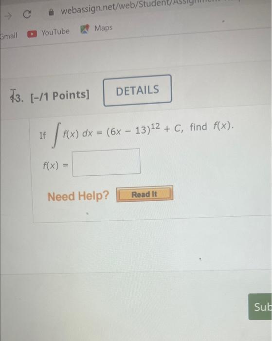 Solved 13. [-/1 Points] If ∫f(x)dx=(6x−13)12+C | Chegg.com