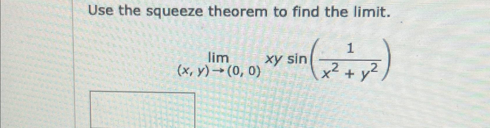 Solved Use The Squeeze Theorem To Find The