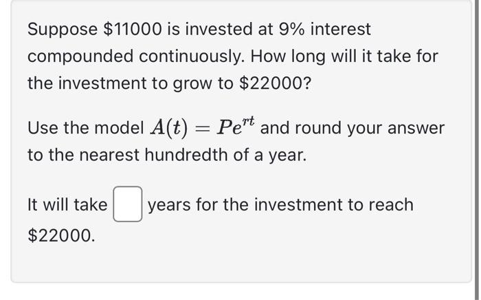 Solved Suppose $11000 is invested at 9% interest compounded | Chegg.com