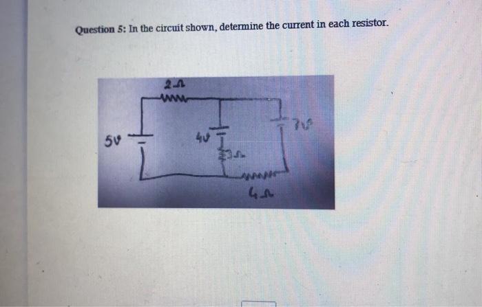 Solved Question 5: In the circuit shown, determine the | Chegg.com