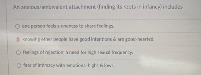 An anxious/ambivalent attachment (finding its roots | Chegg.com