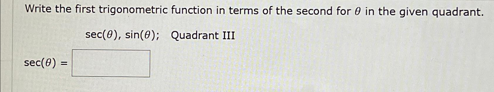 Solved Write the first trigonometric function in terms of | Chegg.com
