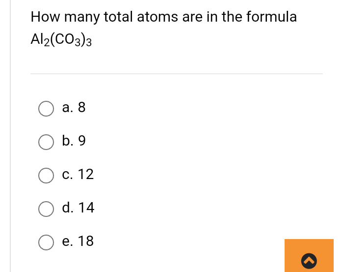 Solved How many total atoms are in the formula Al2(CO3)3 a. | Chegg.com