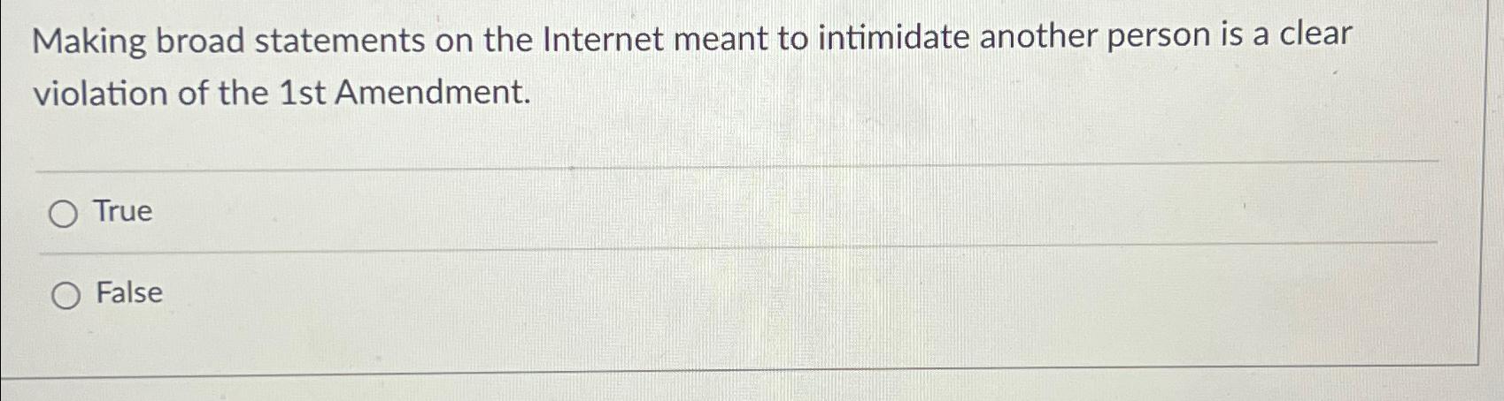 Solved Making broad statements on the Internet meant to | Chegg.com