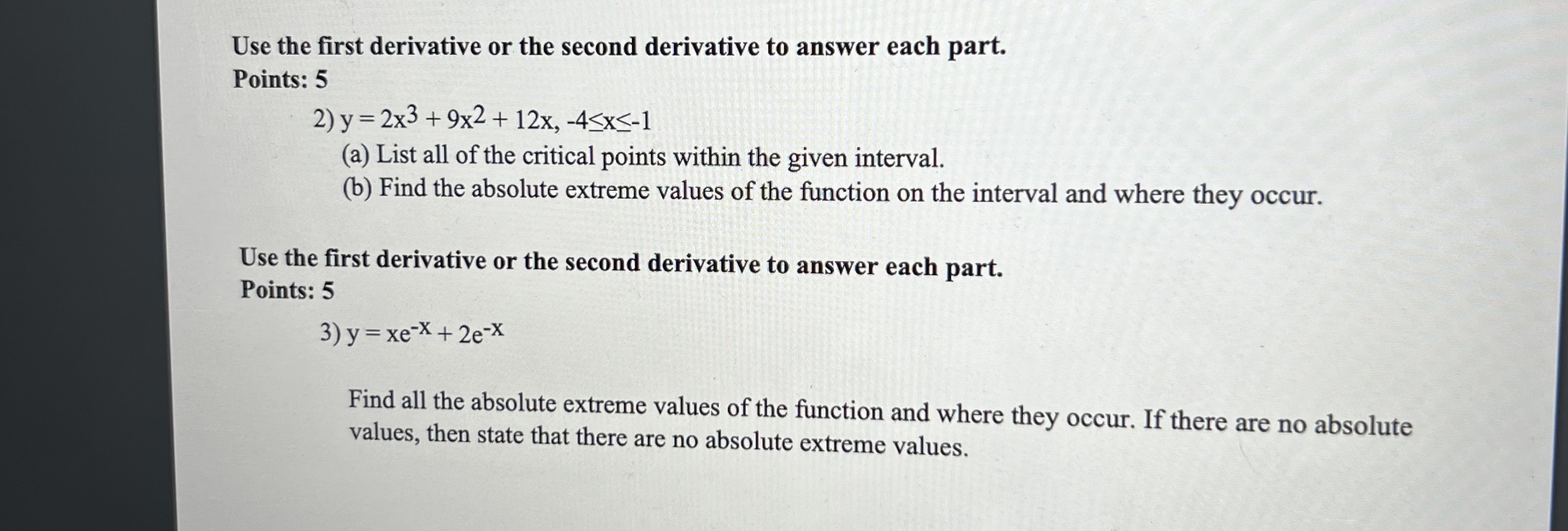 Solved Use the first derivative or the second derivative to | Chegg.com