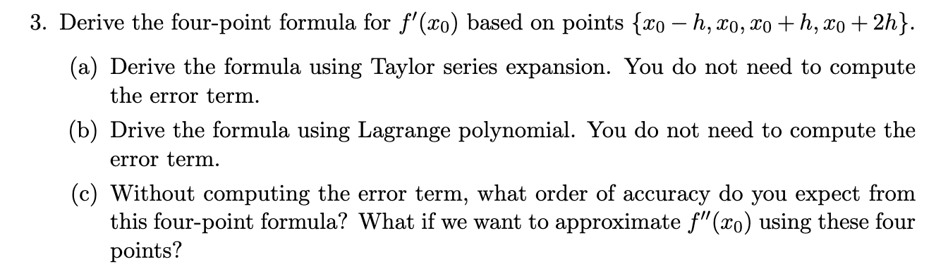 Solved Derive the four-point formula for f'(x0) ﻿based on | Chegg.com