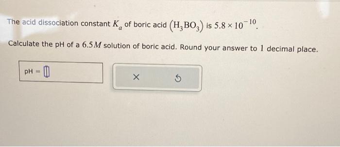Solved The acid dissociation constant Ka of boric acid | Chegg.com