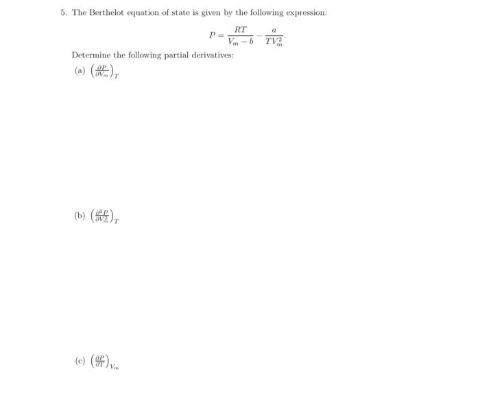 Solved 5. The Berthelot equation of state is given by the | Chegg.com