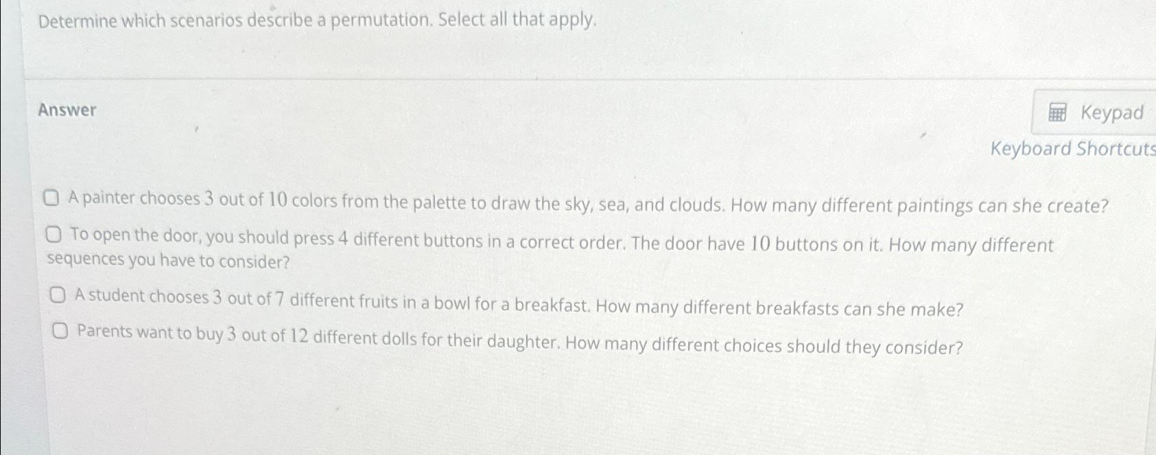 Solved Determine which scenarios describe a permutation. | Chegg.com
