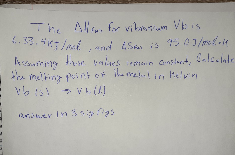 Solved 1 The All Fus for vibranium Vb is 6.33.4 kJ/mol , and | Chegg.com