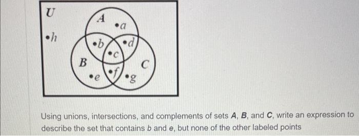 Solved Using unions, intersections, and complements of sets | Chegg.com