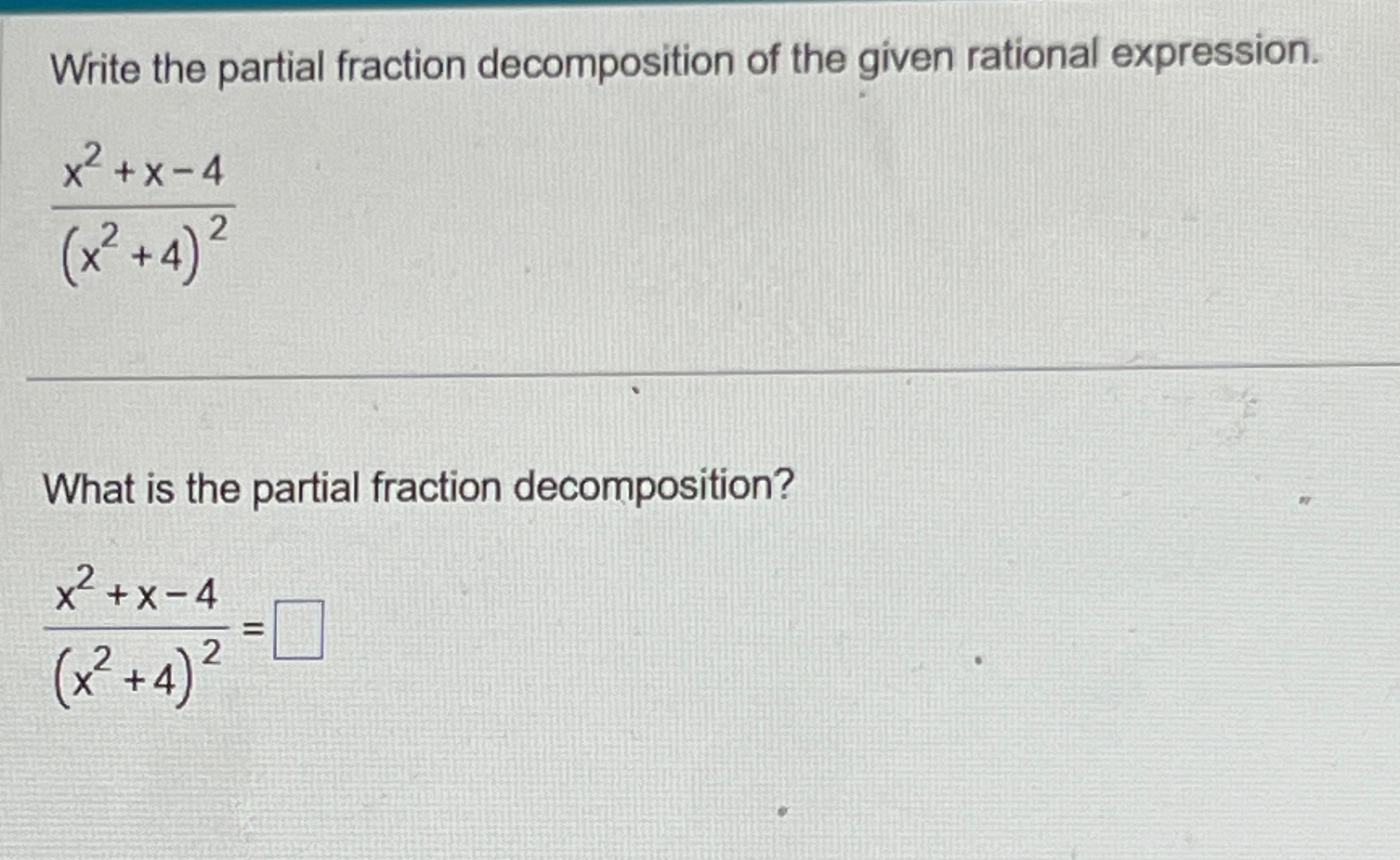 Solved Write the partial fraction decomposition of the given | Chegg.com