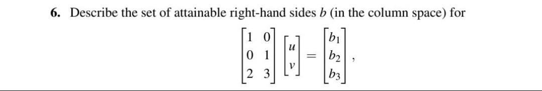 Solved Describe the set of attainable right-hand sides b (in | Chegg.com