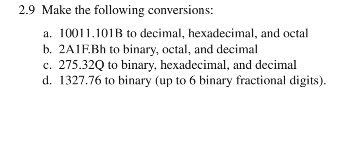 Solved 2.9 ﻿Make the following conversions:a. 10011.101B to | Chegg.com
