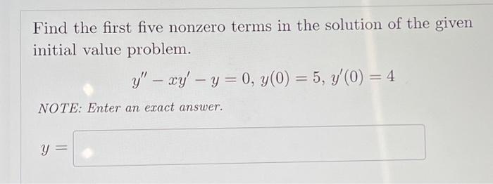 Solved Find the first five nonzero terms in the solution of | Chegg.com