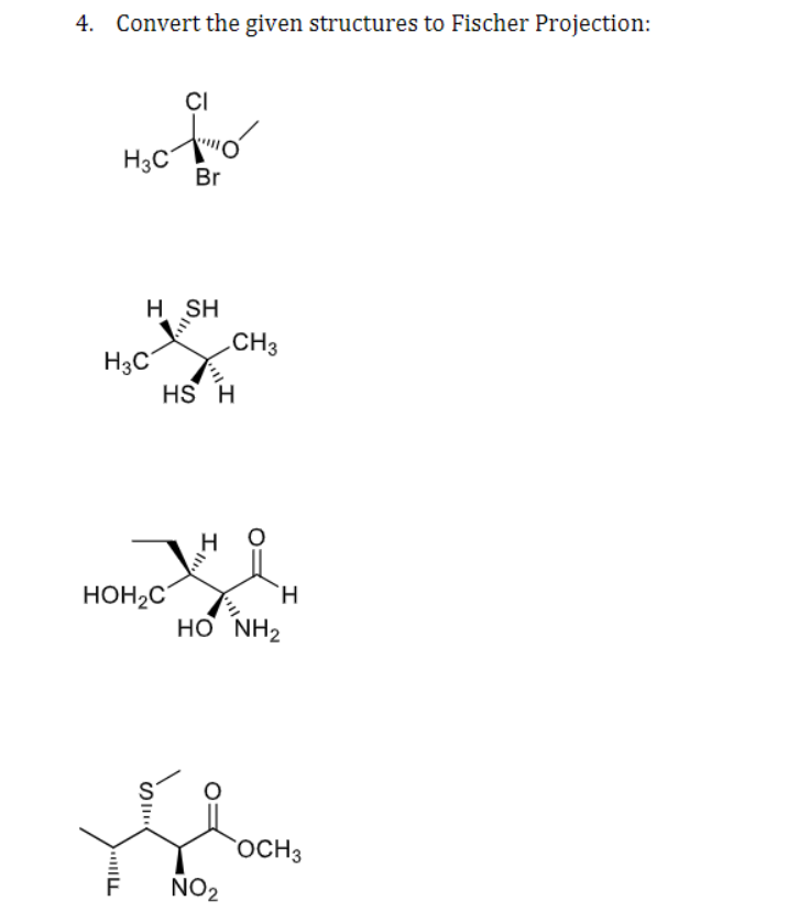 Solved Convert the given structures to Fischer Projection: | Chegg.com