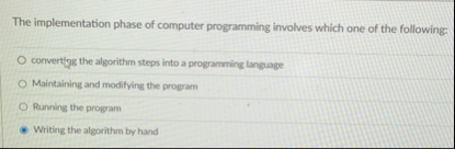 Solved The implementation phase of computer programming | Chegg.com