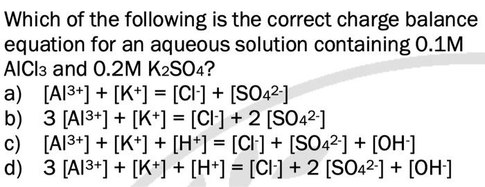Which of the following is the correct charge balance | Chegg.com