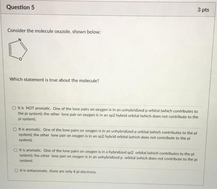 Solved Question 5 3 pts Consider the molecule oxazole, shown | Chegg.com Solved Question 5 3 pts Consider the molecule oxazole, shown | Chegg.com