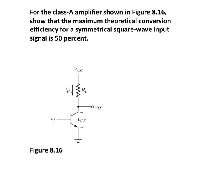 Solved For the class-A amplifier shown in Figure 8.16, show | Chegg.com
