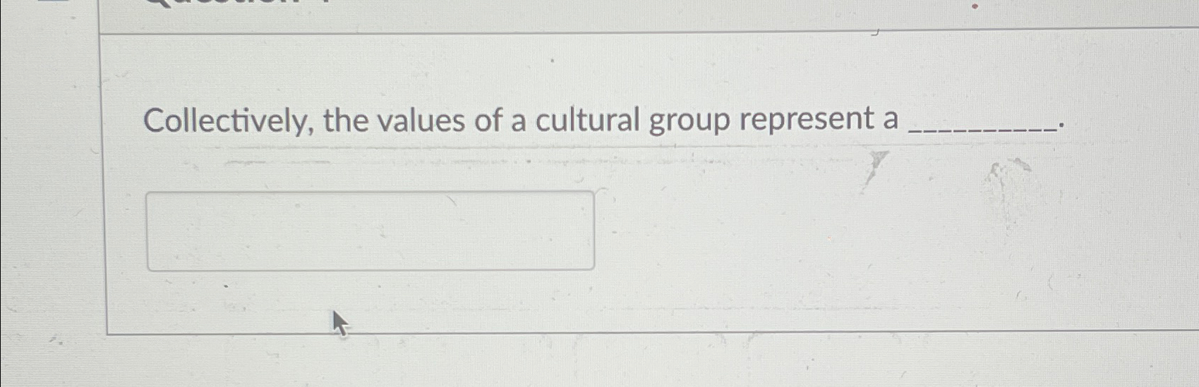 Solved Collectively, the values of a cultural group | Chegg.com