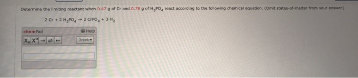 Solved Determine the limiting reactant when 0.47 g of Cr and | Chegg.com