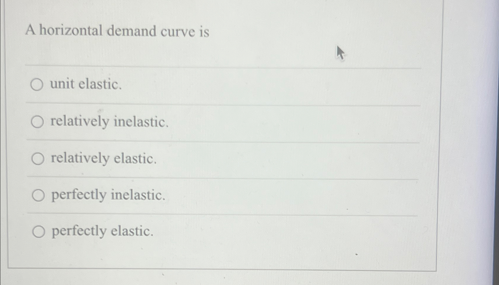 Solved A horizontal demand curve isunit elastic.relatively | Chegg.com