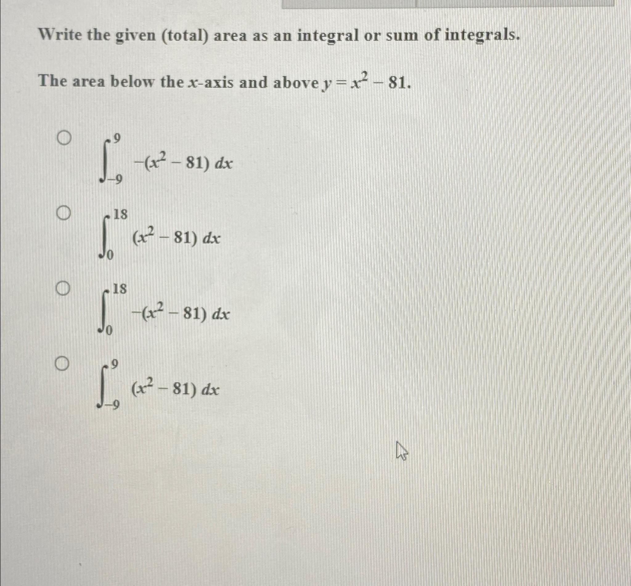Solved Write the given (total) ﻿area as an integral or sum | Chegg.com