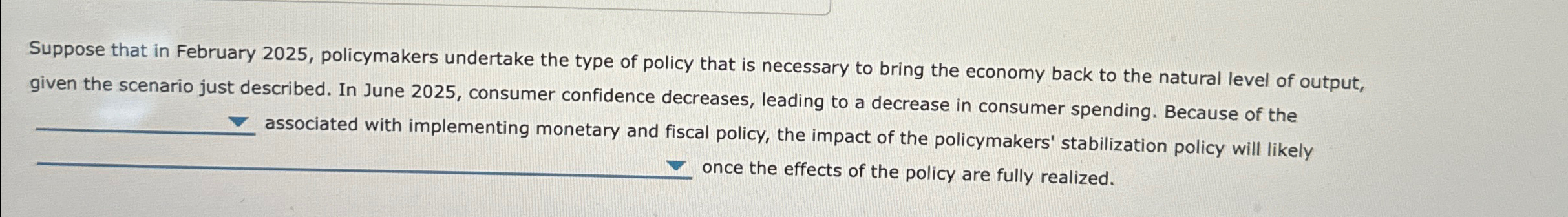 Solved Suppose that in February 2025, ﻿policymakers | Chegg.com