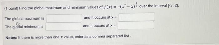 Solved (1 point) Find the global maximum and minimum values | Chegg.com