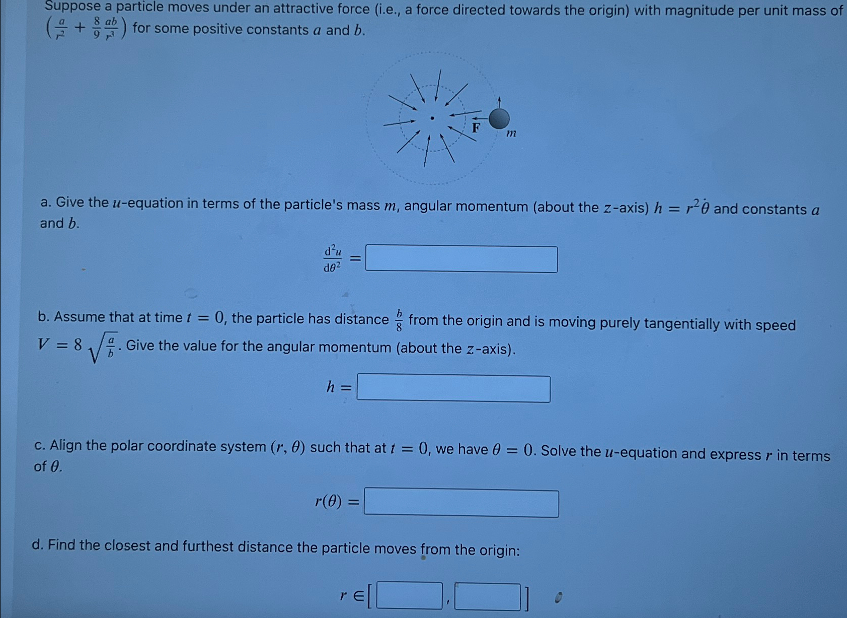 Solved Suppose a particle moves under an attractive force | Chegg.com