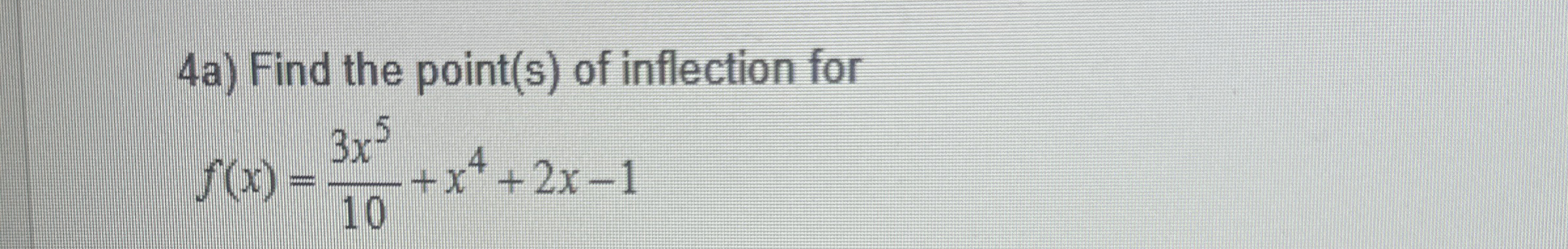 Solved 4a) ﻿Find the point(s) ﻿of inflection | Chegg.com