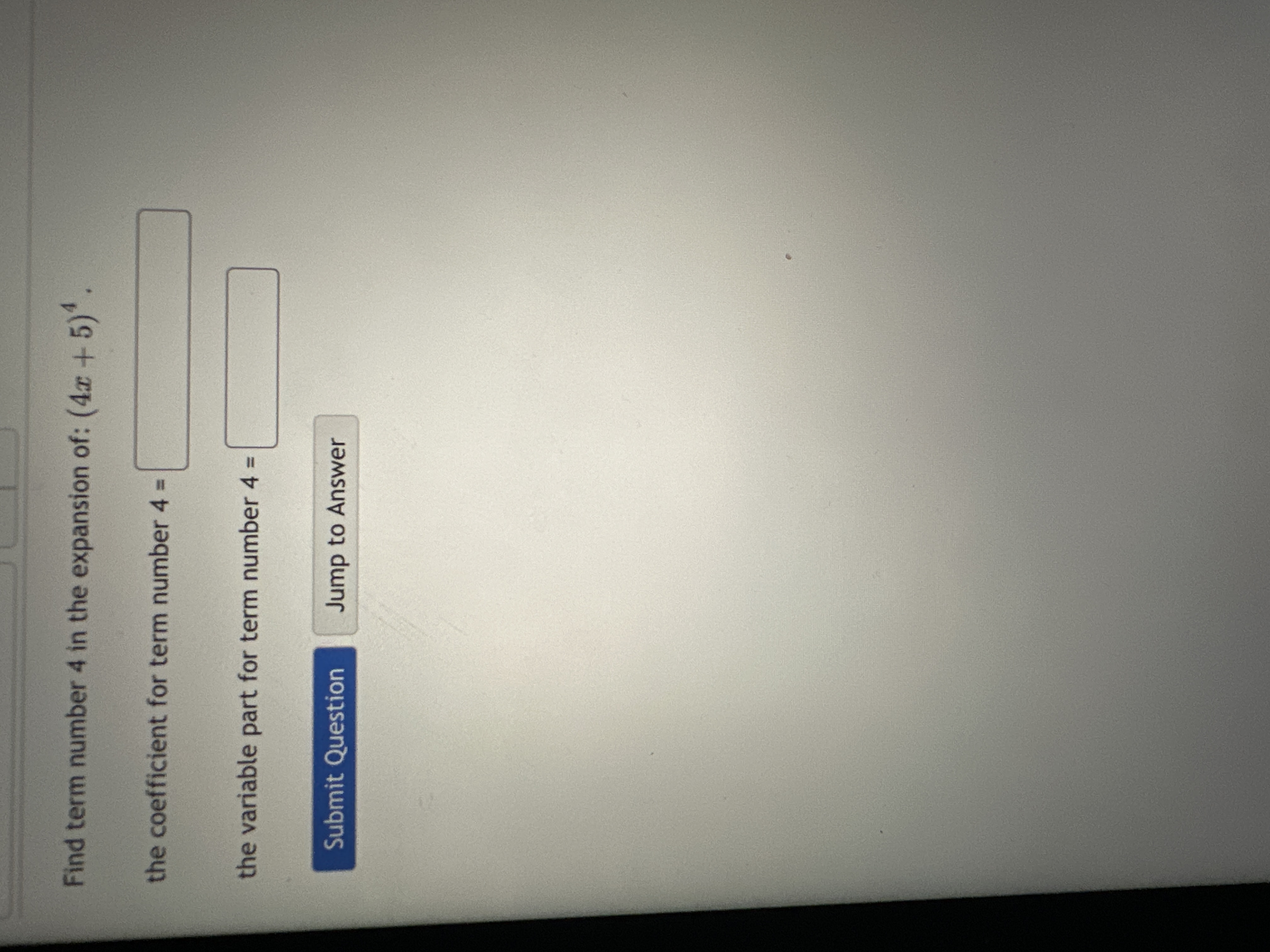 Solved Find term number 4 ﻿in the expansion of: (4x+5)4.the | Chegg.com