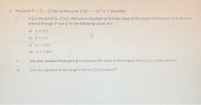 Solved The point P=(1,−2) lies on the curve f(x)=−3x2+1. (8 | Chegg.com