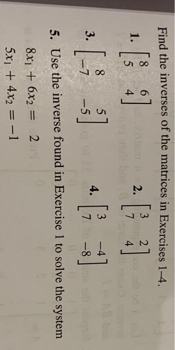Solved Find the inverses of the matrices in Exercises 1-4. 8 | Chegg.com