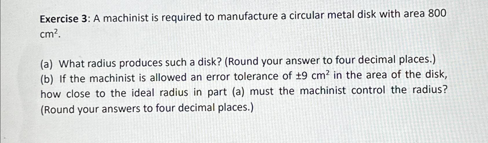 Solved Exercise 3: A machinist is required to manufacture a | Chegg.com