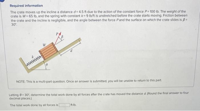 Solved The crate moves up the incline a distance d=4.5ft due | Chegg.com