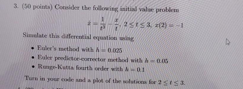 Solved 3. (50 points) Consider the following initial value | Chegg.com
