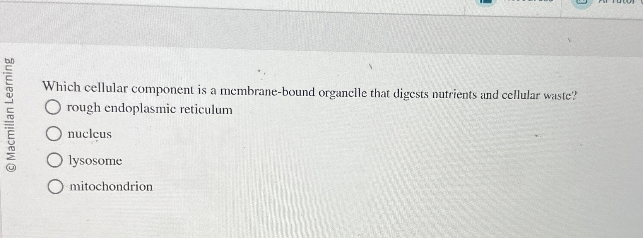 Solved Which cellular component is a membrane-bound | Chegg.com