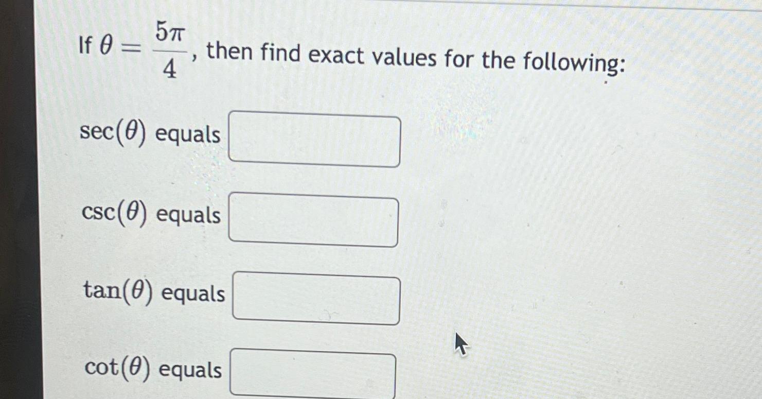 Solved If θ=5π4, ﻿then find exact values for the | Chegg.com