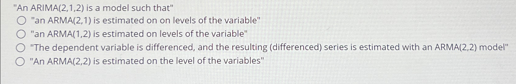 Solved "An ARIMA(2,1,2) ﻿is a model such that""an ARMA (2,1) | Chegg.com